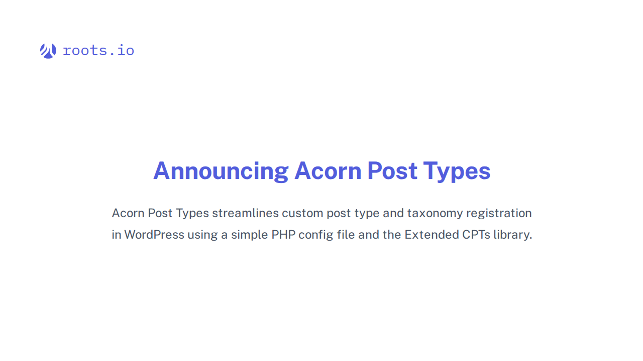 Announcing Acorn Post Types | Roots