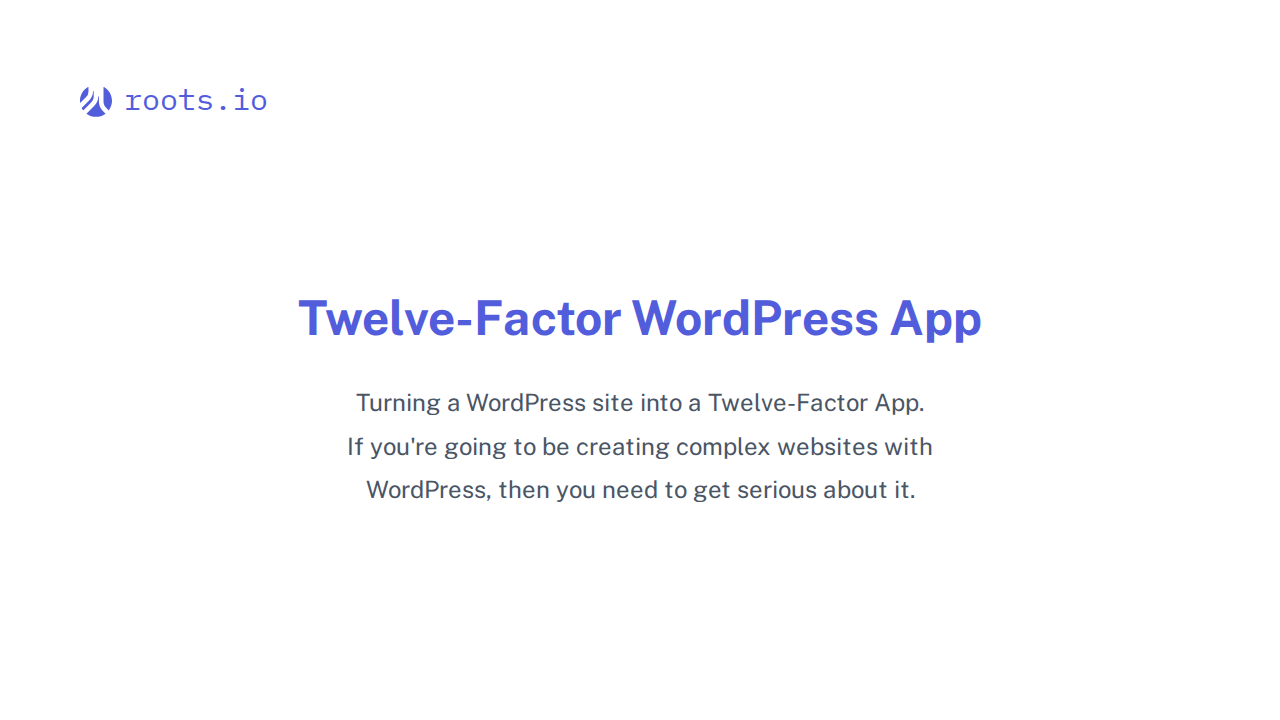 Twelve-Factor WordPress App | Roots
