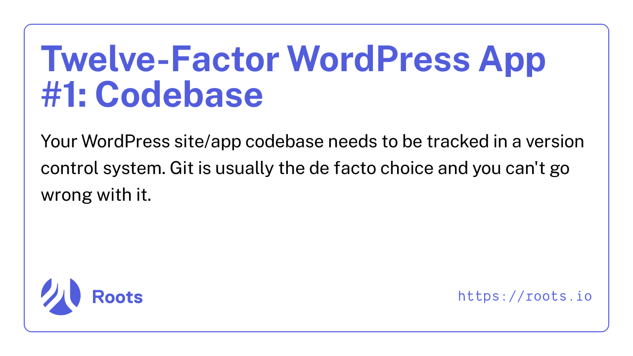 Twelve-Factor WordPress App #1: Codebase | Roots