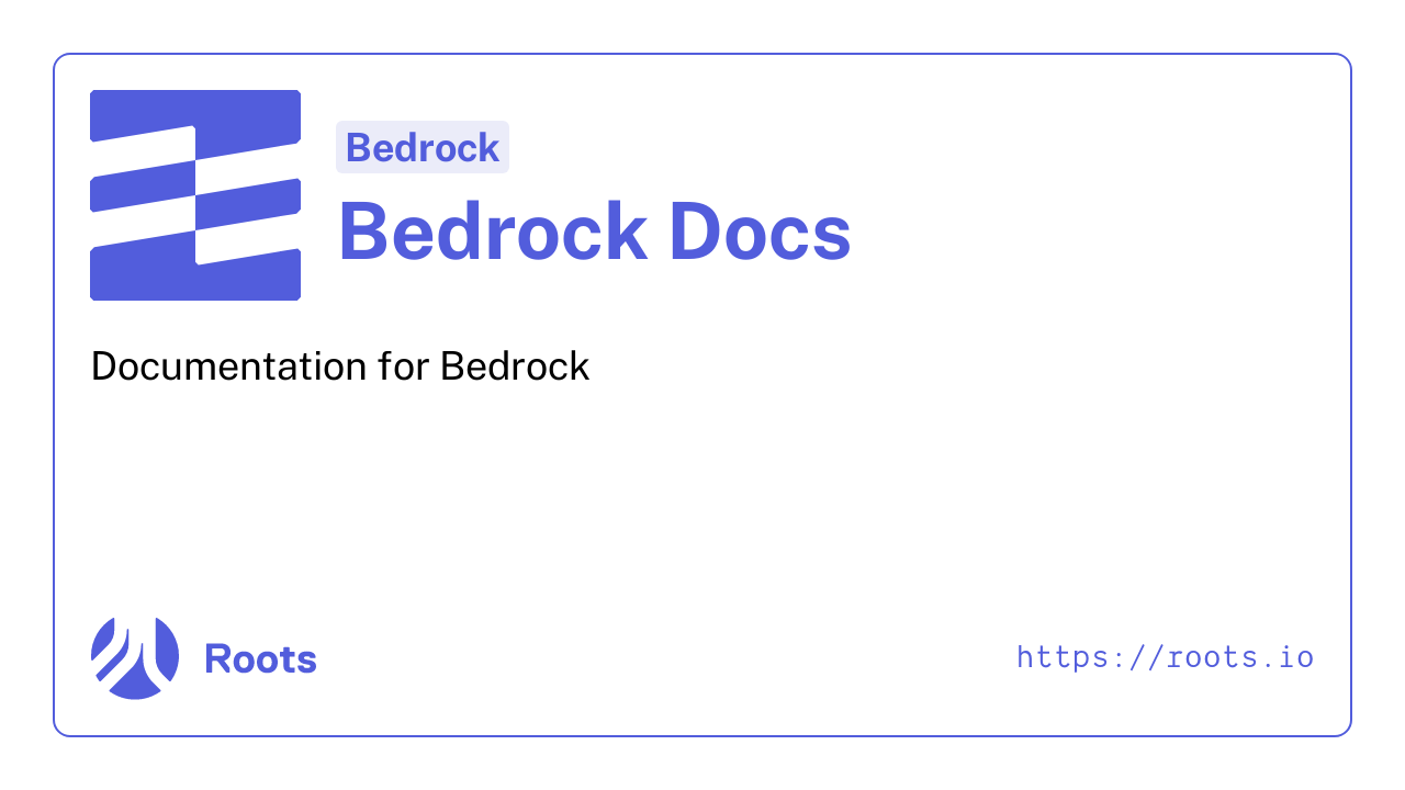 Bedrock Docs Bedrock Docs Roots
