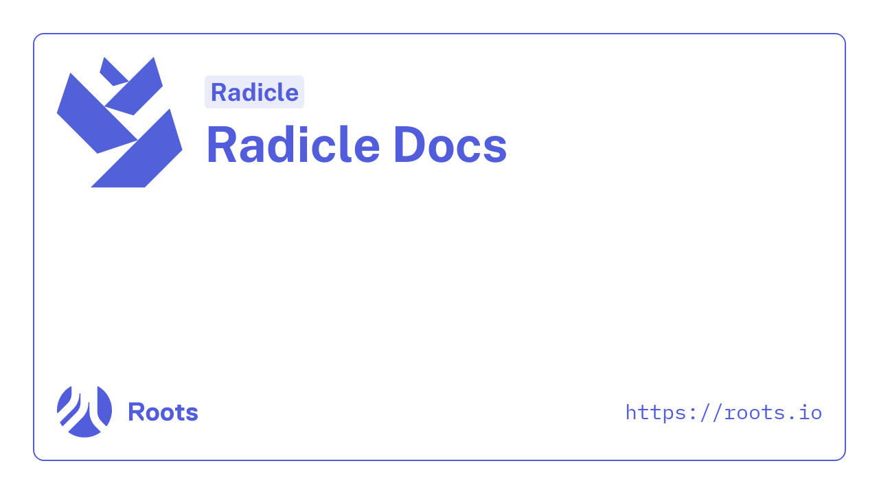 Radicle Docs | Radicle Docs | Roots